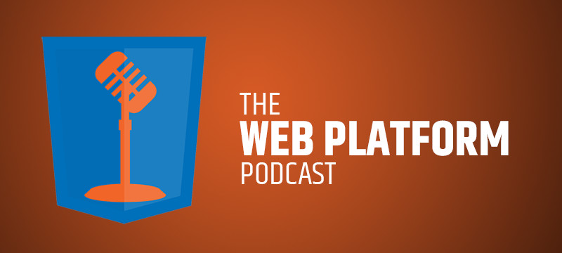 The Web Platform Podcast